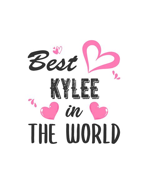 Kylee Name Best Kylee In The World Digital Art By Elsayed Atta Pixels