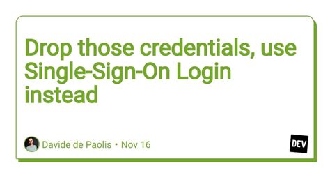 Drop Those Credentials Use Single Sign On Login Instead Rdevto