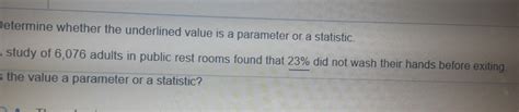 Solved Determine Whether The Underlined Value Is A Parameter Chegg