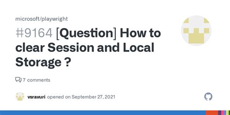 Question How To Clear Session And Local Storage · Issue 9164 · Microsoftplaywright · Github