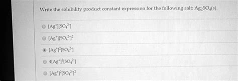Write The Solubility Product Constant Expression For The Following Salt Ag2so4 S