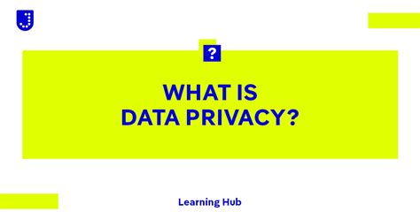 What Is Data Privacy Definition And Compliance Guide