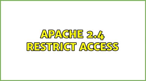 Apache 24 Restrict Access Youtube