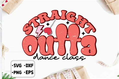 Straight Outta Dance Class Graphic By Sublimation Design · Creative Fabrica