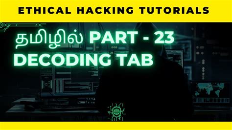 Decoding Tab Ethical Hacking Tutorial Tamil Part 23 Youtube
