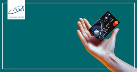 Axi Card Motive Pentru Care Trebuie Sa Detii Un Card Axi Axi Card