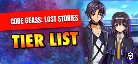 Code Geass Lost Stories Tier List May 2025 Best Characters