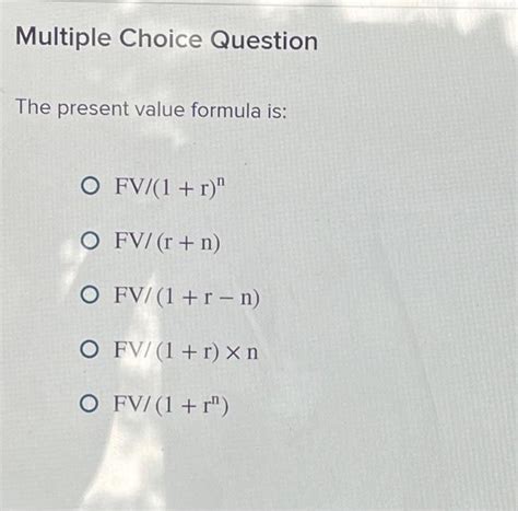 Solved Multiple Choice Question The Present Value Formula