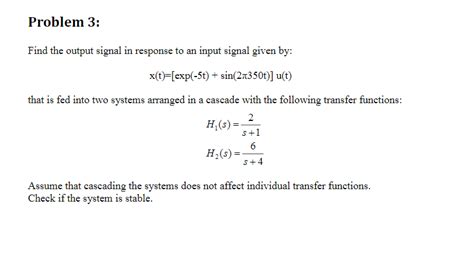 Solved Problem Find The Output Signal In Response To An Chegg Com
