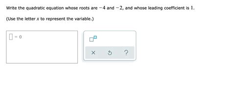 Solved Write The Quadratic Equation Whose Roots Are −4