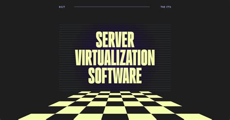 22 Best Server Virtualization Software Picks For 2024 The Cto Club