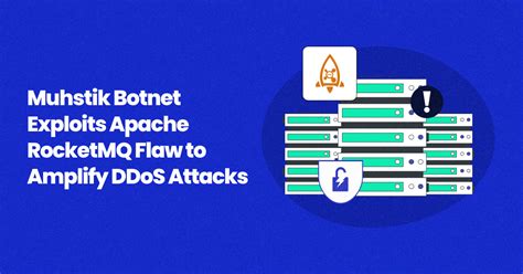 Muhstik Botnet Exploits Apache Rocketmq Flaw For Ddos Attack