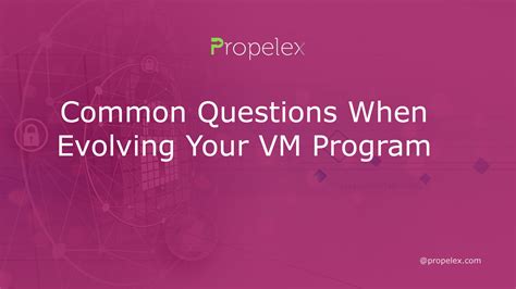 Common Questions When Evolving Your Vm Program Propelex