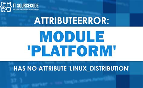 Attributeerror Module Platform Has No Attribute Linuxdistribution