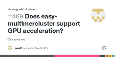Does Easy Multimercluster Support Gpu Acceleration · Issue 469 · Steineggerlabfoldseek · Github