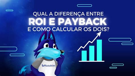 Qual A Diferença Entre Roi E Payback E Como Calcular Os Dois🥩 Descubra