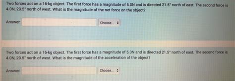 Solved Two Forces Act On A 16 Kg Object The First Force Has