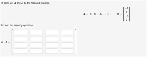 solved 1 point let a and b be the following matrices a