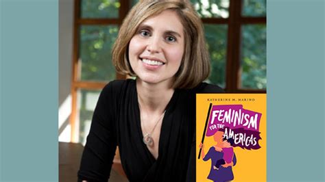 Katherine Marino Book Talk Feminism For The Americas The Making Of