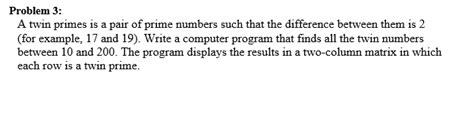 Solved Problem 3 A Twin Primes Is A Pair Of Prime Numbers