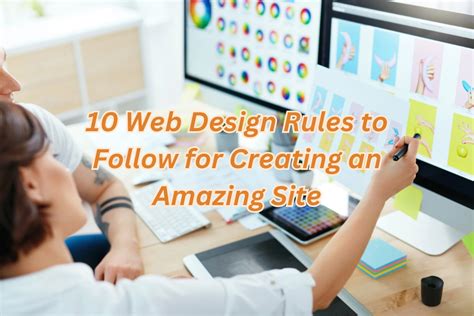 10 Web Design Rules To Follow For Creating An Amazing Site