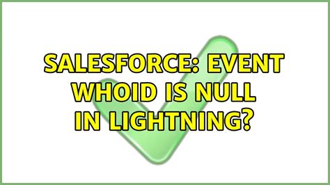 Salesforce Event Whoid Is Null In Lightning 2 Solutions Youtube