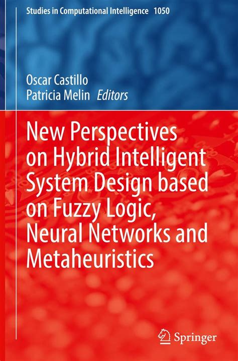 New Perspectives On Hybrid Intelligent System Design Based On Fuzzy Logic Neural Networks And