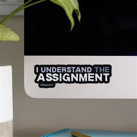 I Understand The Assignment Text Matte Sticker The Gray Muse Pin