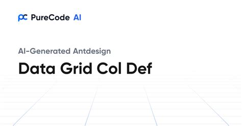 Build Great Antdesign Data Grid Col Def Components Faster Using Ai Tools