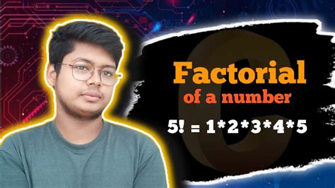 Write A Program To Display The Factorial Of A Number Printing Factorial C Language Youtube