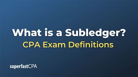 What Is A Subledger Superfastcpa Cpa Review