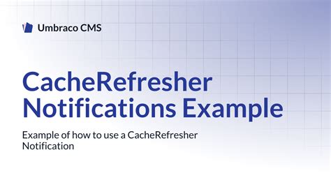 Cacherefresher Notifications Example Umbraco Cms