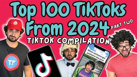 Top 100 Tiktoks From 2024 Part Two Tiktok Compilation Youtube