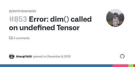 Error Dim Called On Undefined Tensor · Issue 853 · Pytorchexamples · Github