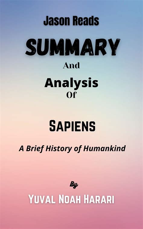 Summary And Analysis Of Yuval Noah Hararis Sapiens A Brief History Of