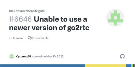 Unable To Use A Newer Version Of Go2rtc · Blakeblackshear Frigate · Discussion 6646 · Github