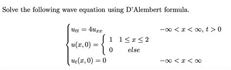 Solved Solve The Following Wave Equation Using Dalembert