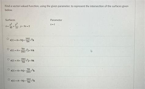 Solved Find A Vector Valued Function Using The Given Chegg
