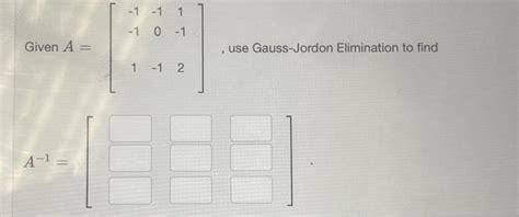 Solved Given Aleft Begin Array Ccc 1 And 1 And 1