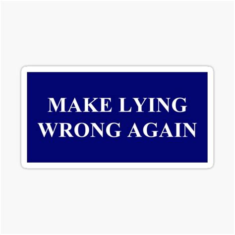 Make Lying Wrong Again Sticker For Sale By Thelittlelord Redbubble
