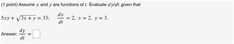 solved 1 ﻿point ﻿assume x ﻿and y ﻿are functions of t