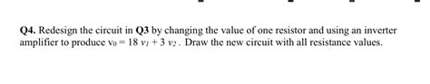 Q Redesign The Circuit In Q By Changing The Chegg Com