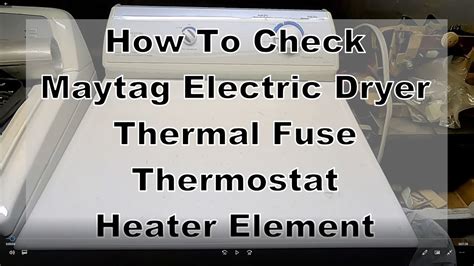 How To Replace Inspect Maytag Electric Dryer Thermal Fuse Thermostat