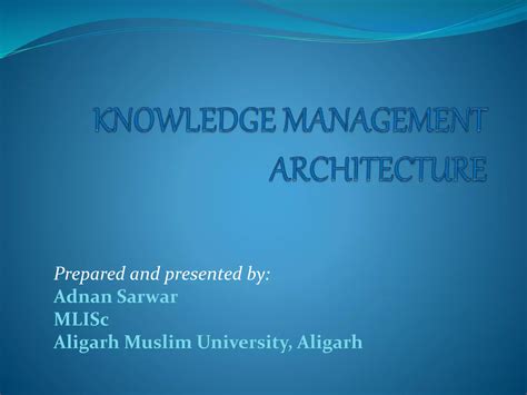 Knowledge Management Architecture Pptx Knowledge Management Architecture Pptx