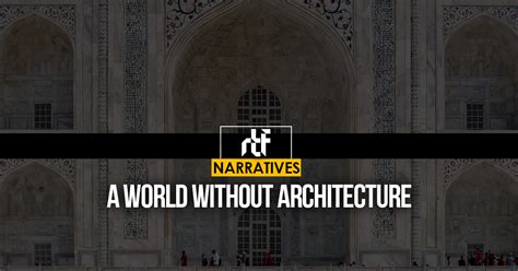 A World Without Architecture Rtf Rethinking The Future
