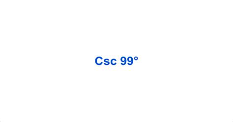 Csc Csc Value What Is The Csc Of Degrees