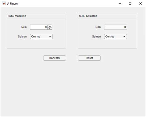 Konversi Satuan Suhu Menggunakan App Designer Matlab Pemrograman Matlab