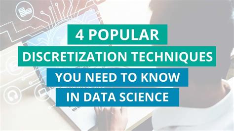 4 Popular Discretization Techniques You Need To Know In Data Science