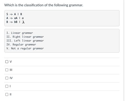 Solved Which Is The Classification Of The Following Grammar