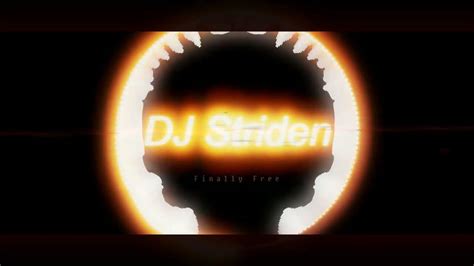 Dj Striden Finally Free [hands Up] Youtube